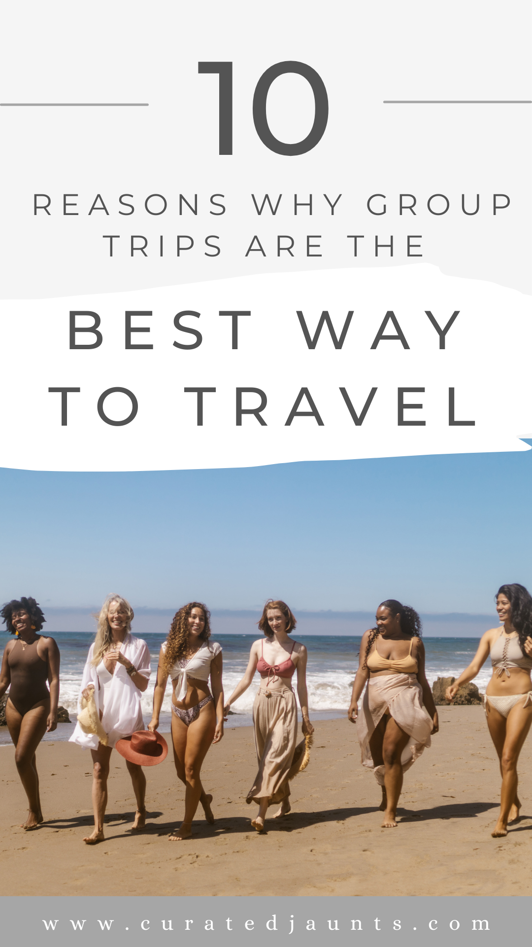 10 Reasons Why Group Trips Are the Best Way to Travel