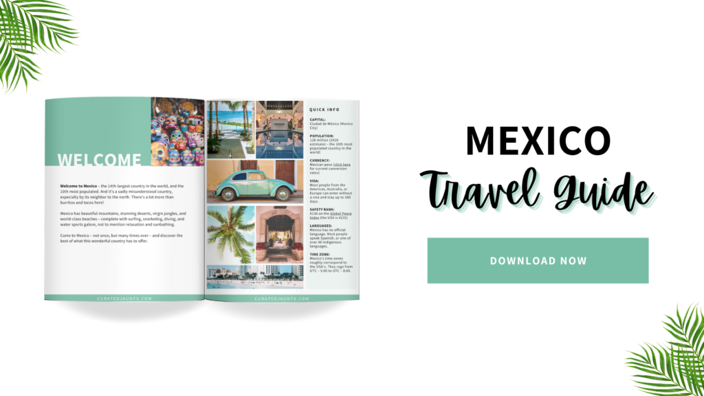 Here’s where to go when you get to Mexico!